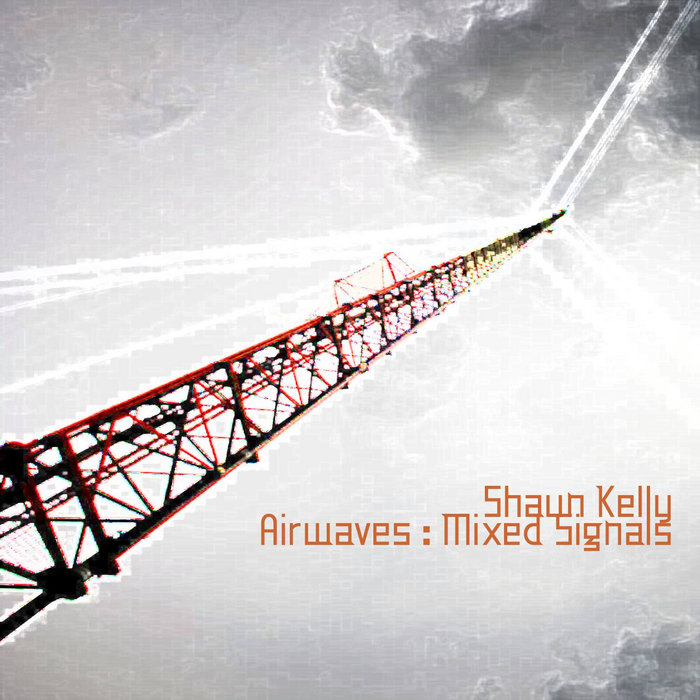 Airwaves: Mixed Signals | Shaun Kelly