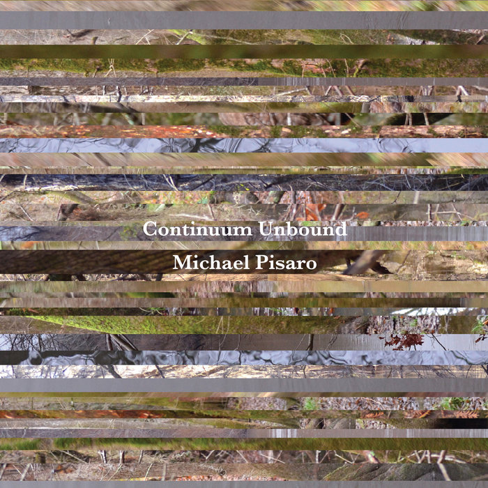 Continuum Unbound | Michael Pisaro | Gravity Wave