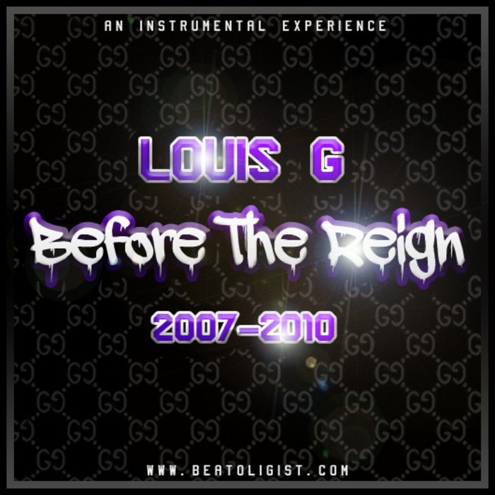 Louis G: Before The Reign | Louis G