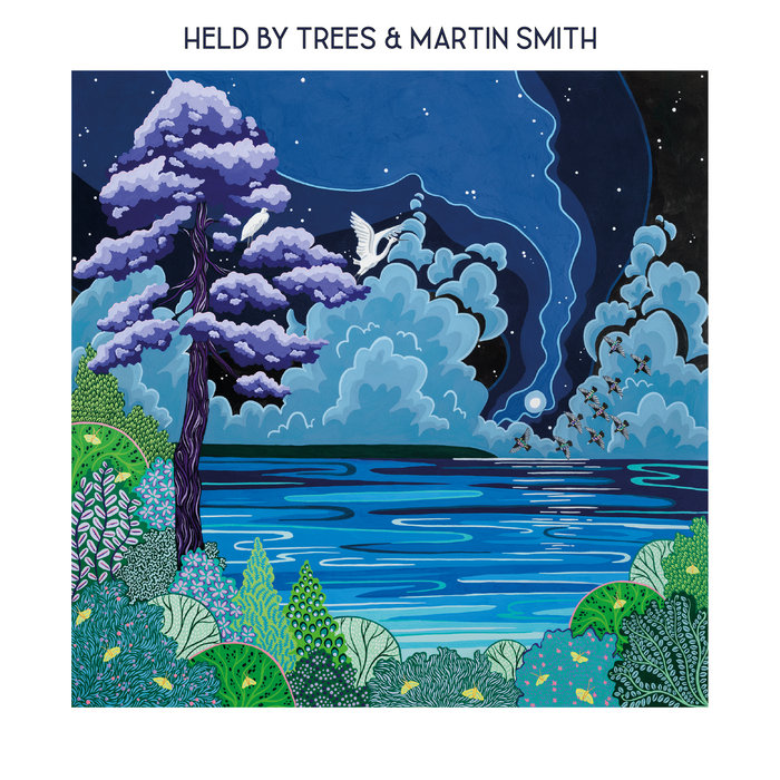 Held By Trees & Martin Smith | Held By Trees, Martin Smith | Held By Trees