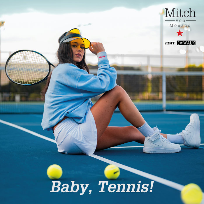 Baby, Tennis! | Mitch von Monaco feat. J-walk | Mitch von Monaco