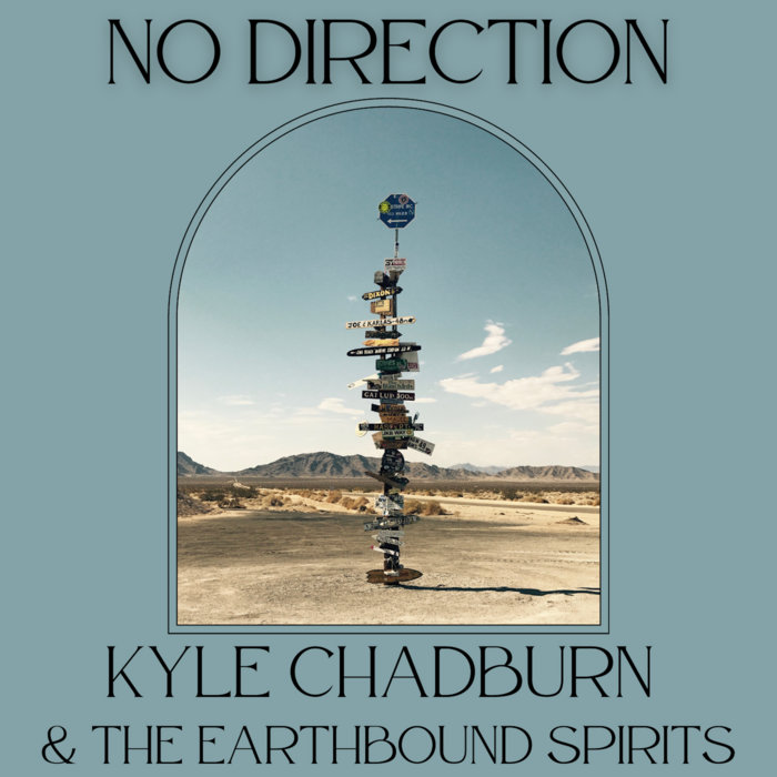 No Direction (Vol. 1) | Kyle Chadburn & The Earthbound Spirits | Kyle ...