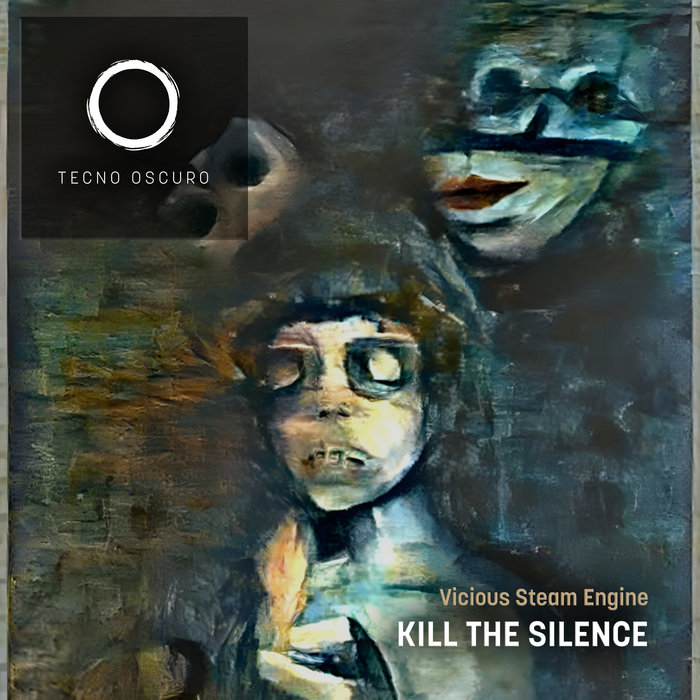 Kill the Silence - Vicious Steam Engine [TO-018] | Vicious Steam Engine ...