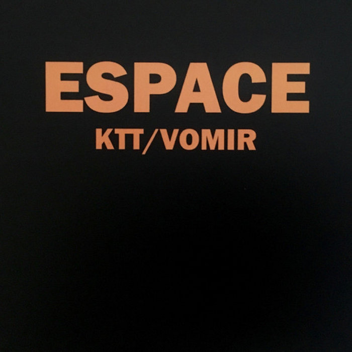 KTT (Kasper T. Toeplitz) / VOMIR - Espace | 4iB Records