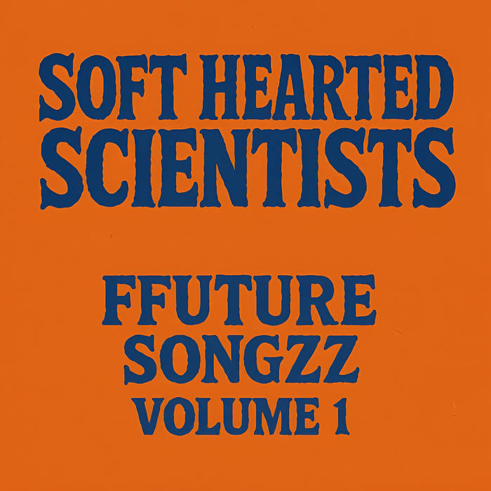 Ffuture Songzz Volume 1 | Soft hearted Scientists | Nathan Hall and the ...