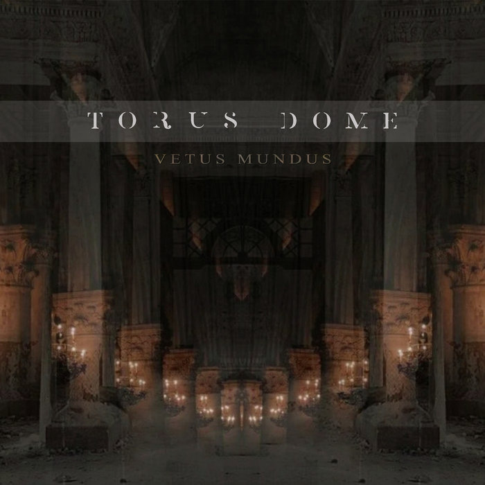Vetus Mundus | Torus Dome | thorusdome
