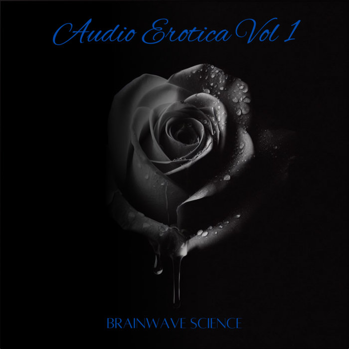 Audio Erotica: Vol 1 | Brainwave Science