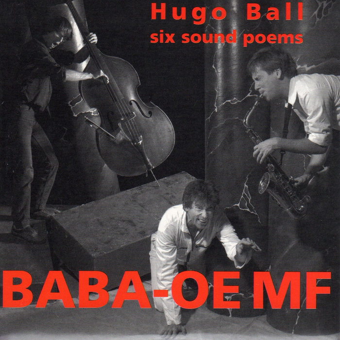 Six Sound Poems by Hugo Ball | BABA-OEMF | Jaap Blonk / Kontrans Records