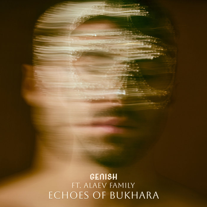Genish feat. Alaev Family: Echoes Of Bukara Pt. 1 | Genish, Alaev ...