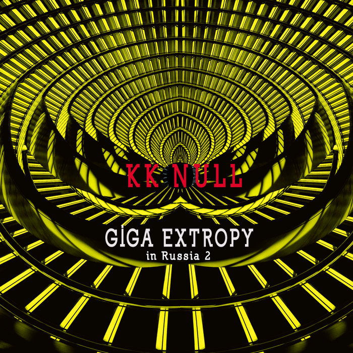 Giga Extropy in Russia 2 | KK NULL