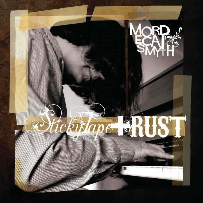 Sticky Tape & Rust (Deluxe Edition) | Mordecai Smyth | Mega Dodo