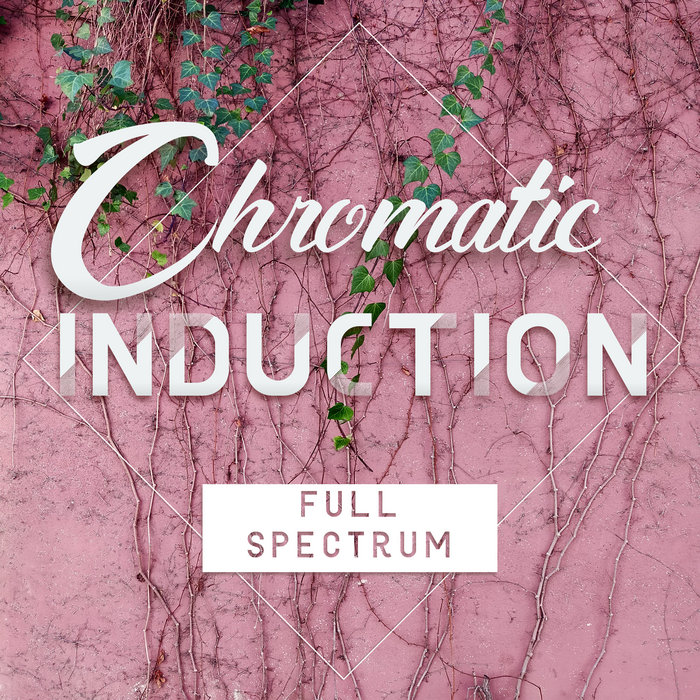 Full Spectrum | Chromatic Induction