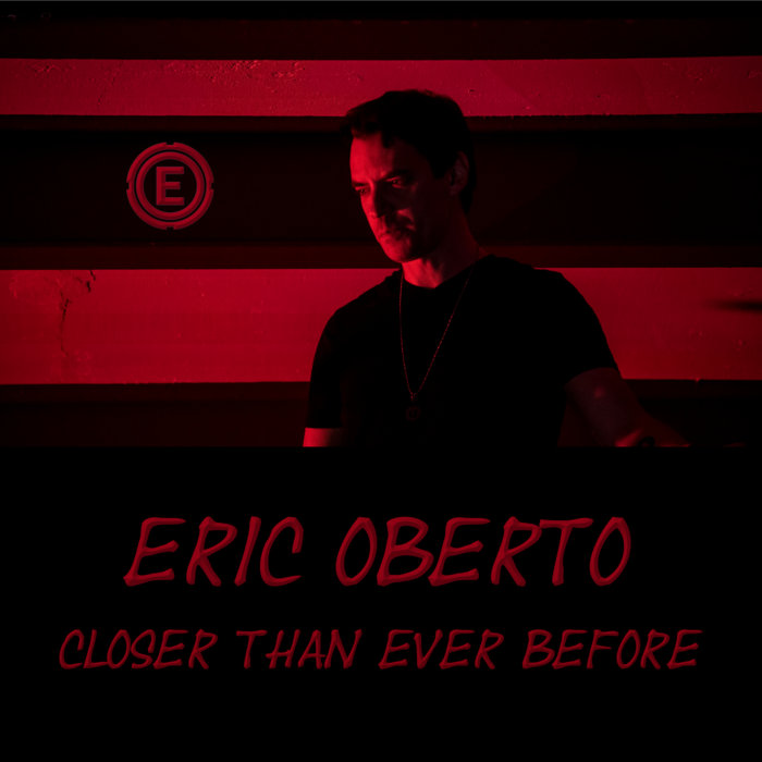 CLOSER THAN EVER BEFORE | ERIC OBERTO