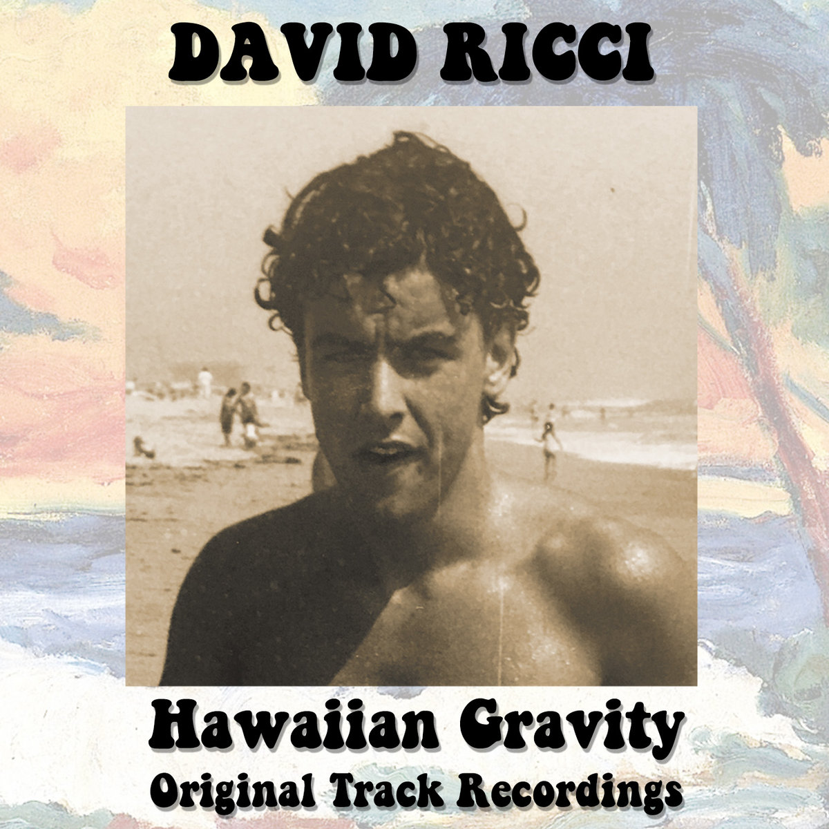 Hawaiian Gravity: Original Track Recordings | David Ricci