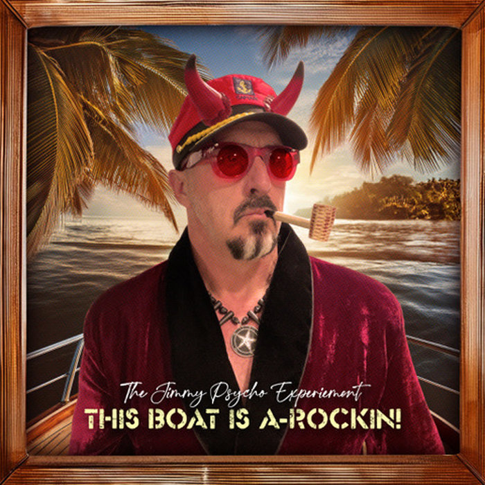 This Boat Is A-Rockin' | The Jimmy Psycho Experiment