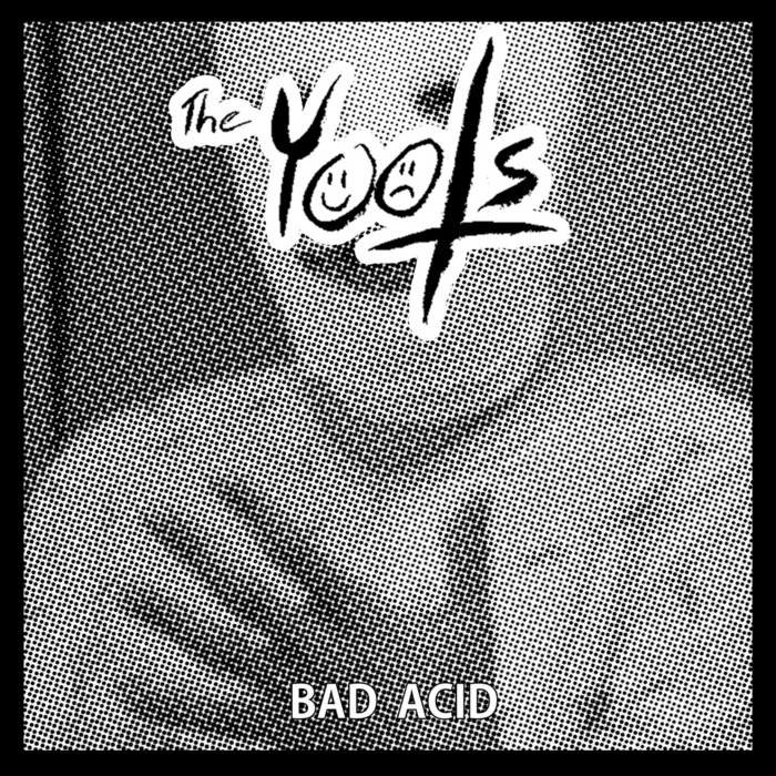 Bad Acid | the YOOTS