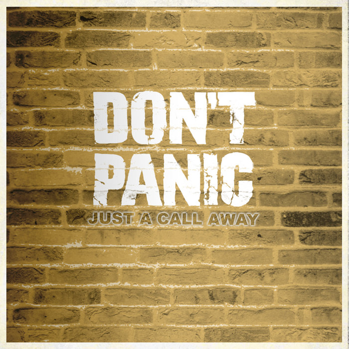 Just a Call Away | Don't Panic