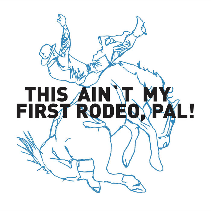 This Ain`t My First Rodeo, Pal! | Schneider | Kristof | SCHNEIDER ...