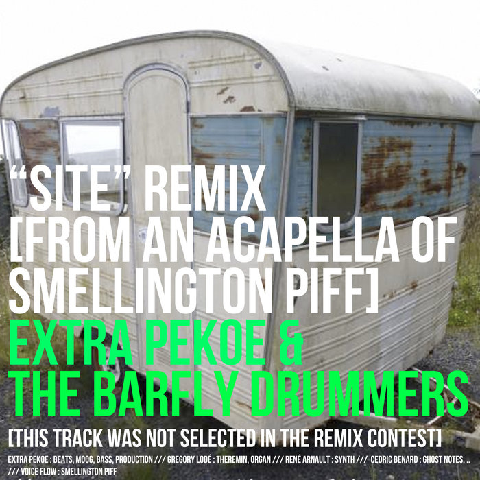 "Site" Remix (from an acapella of Smellington Piff) | THE BARFLY DRUMMERS