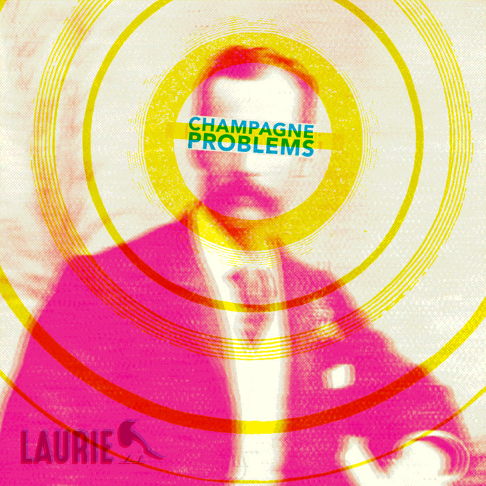 Champagne Problems | Laurie