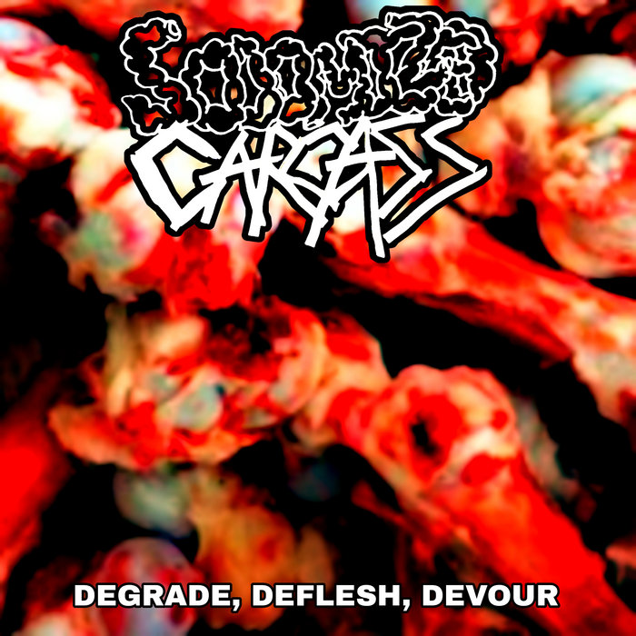DEGRADE, DEFLESH, DEVOUR | SODOMIZED CARCASS
