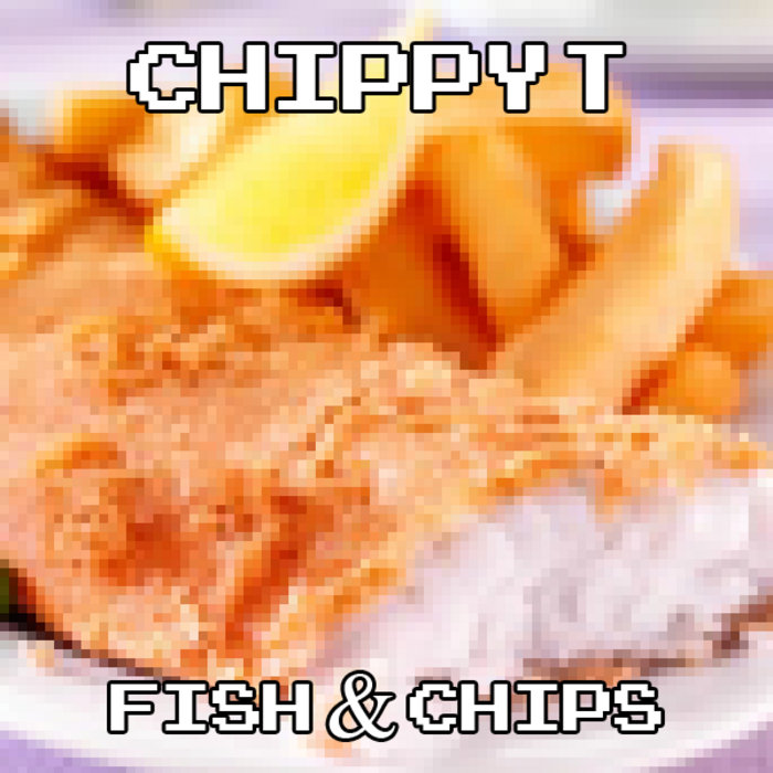 Fish & Chips | Chippy T
