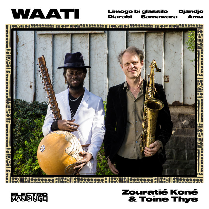 Waati | Zouratié Koné & Toine Thys | Electro Mandingo Records