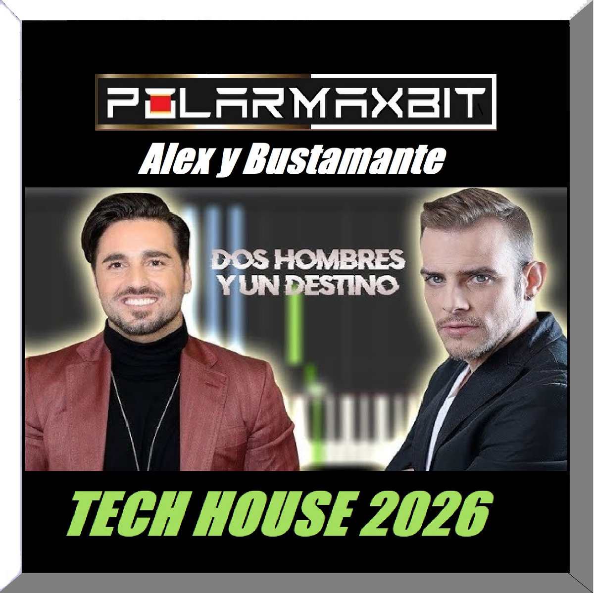 Alex y Bustamante Dos Hombres y un Destino POLARMAXBIT | POLARMAXBIT ...