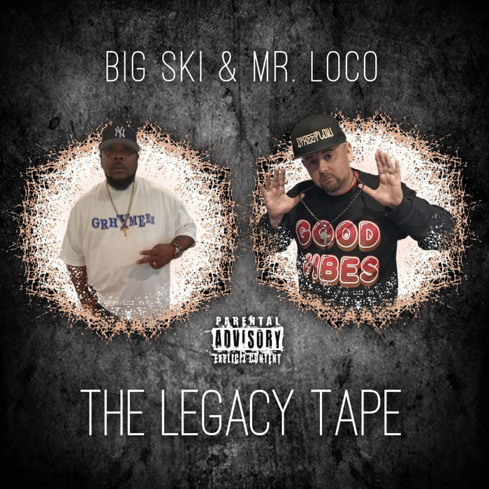 The Legacy Tape EP | Big Ski & Mr. Loco | Mr. Loco