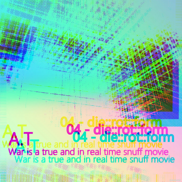 War is a true and in real time snuff movie (Chapter 04: die : : rot ...