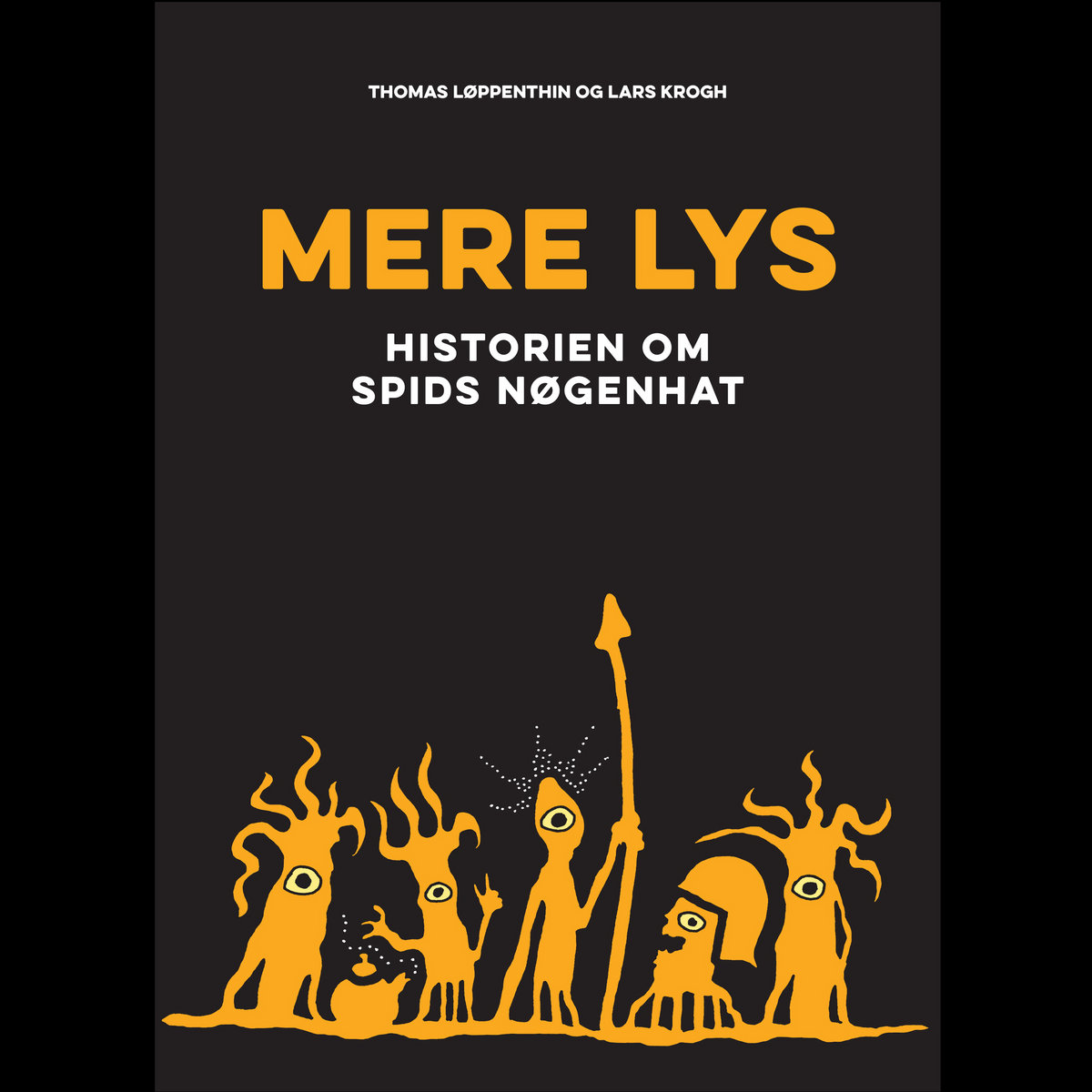 Mere Lys - Historien om Spids Nøgenhat (148 sider) | Thomas Løppenthin ...
