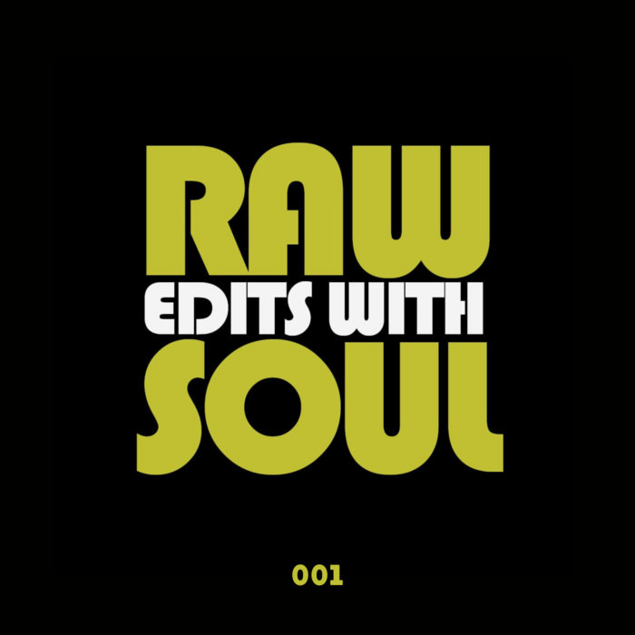 RAW EDITS WITH SOUL 001 | FMN, RAW SOUL | RAW SOUL