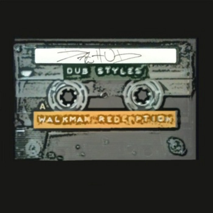 Dub Styles: Walkman Redemption | Dawhud aka David Evans Smythe