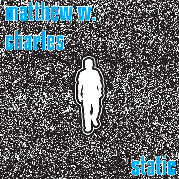 Static | Matthew W Charles