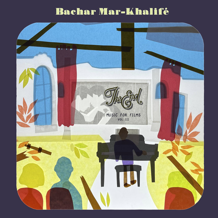 The End - Music for films, vol.3 | Bachar Mar-Khalifé