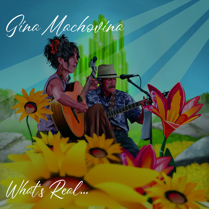 What's Real... | Gina Machovina