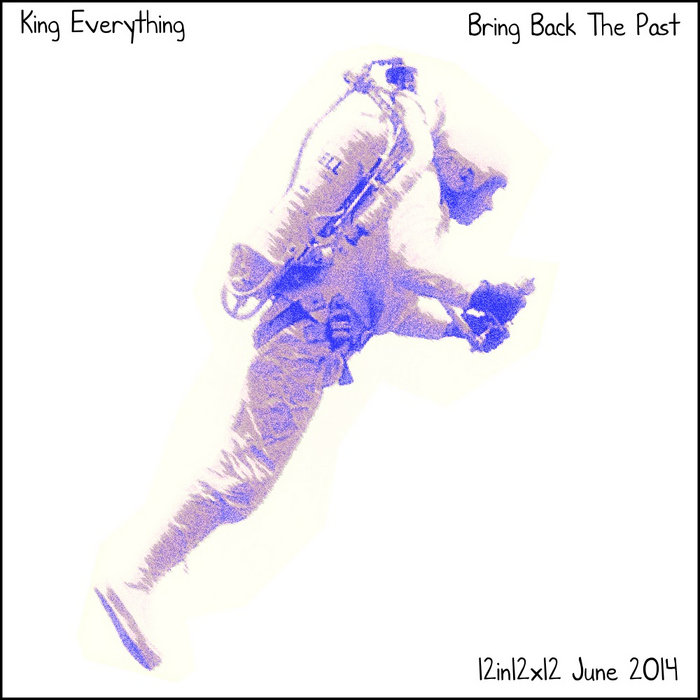 Bring Back The Past | King Everything