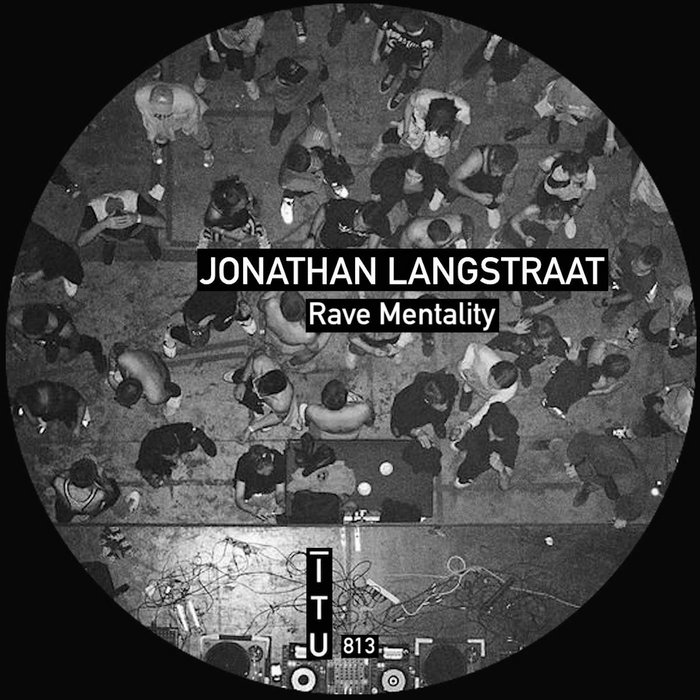 Rave Mentality | Jonathan Langstraat | Industrial Techno United