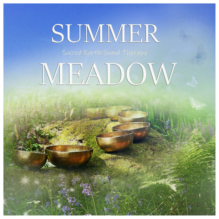Summer Meadow - Sound Healing for Relaxation | Sacred Earth Sound Therapy