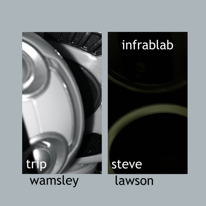 Infrablab | Trip Wamsley and Steve Lawson | Trip Wamsley