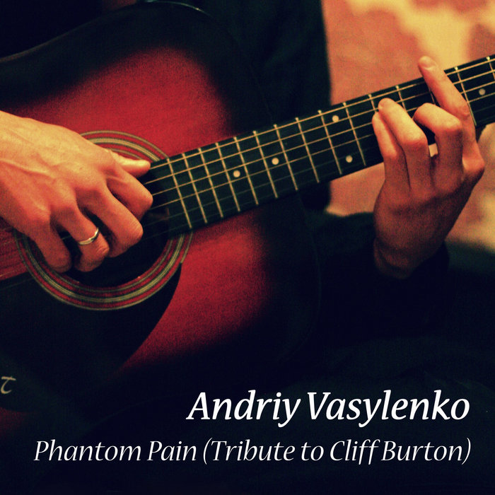 Phantom Pain (Tribute to Cliff Burton) | Andriy Vasylenko