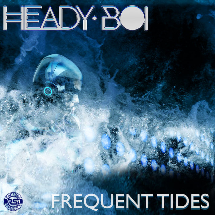 Heady Boi - Frequent Tides | Rapture Studios