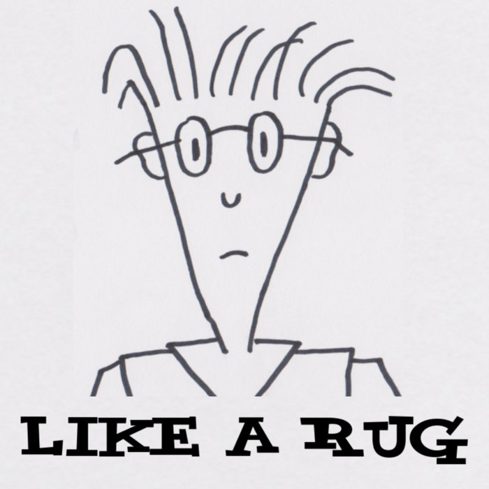 Like a Rug | Like a Rug