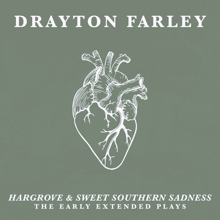 Hargrove & Sweet Southern Sadness - The Early Extended Plays | Drayton Farley