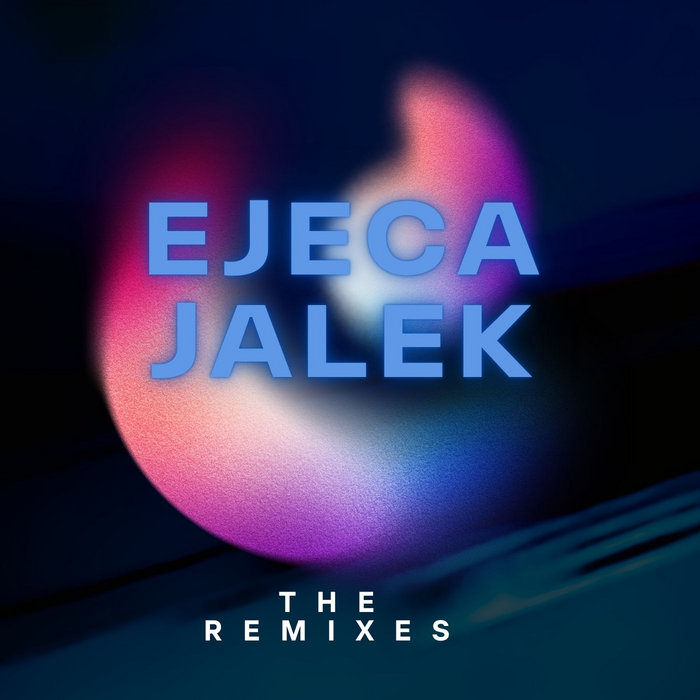 Jalek (The Remixes) | EJECA