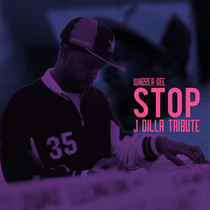 Stop (J Dilla Tribute) | Whizzer Dee