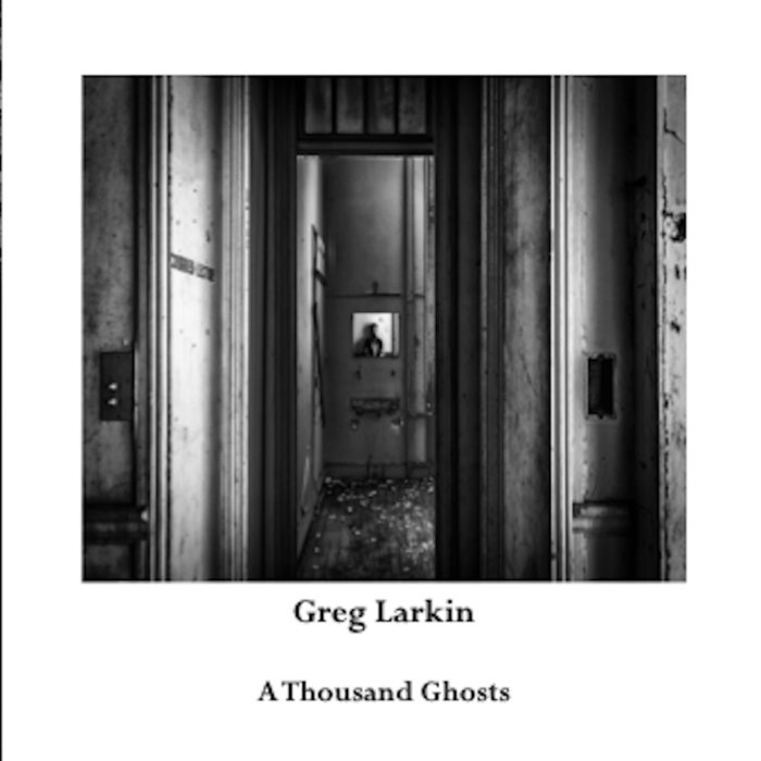 A Thousand Ghosts | Greg Larkin