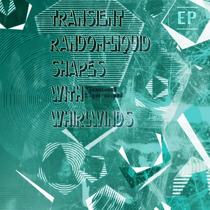 Transient Random-Liquid Shapes With Whirlwinds | Sound Spread