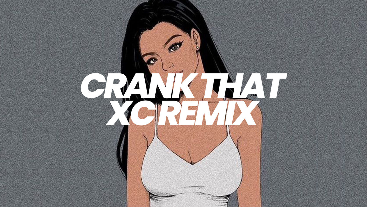 Soulja Boy - Crank Dat (XC Remix) | Lykhan