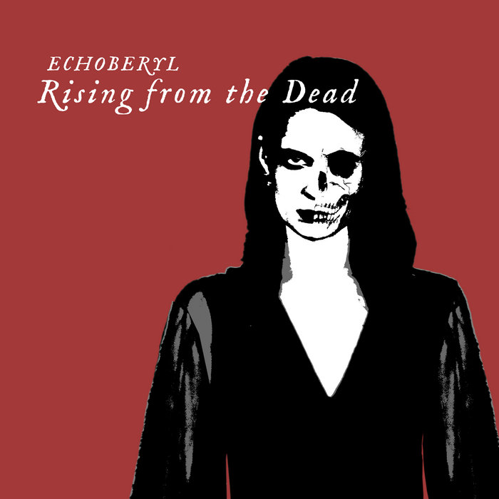 Rising from the Dead (Halloween Edition) | Echoberyl